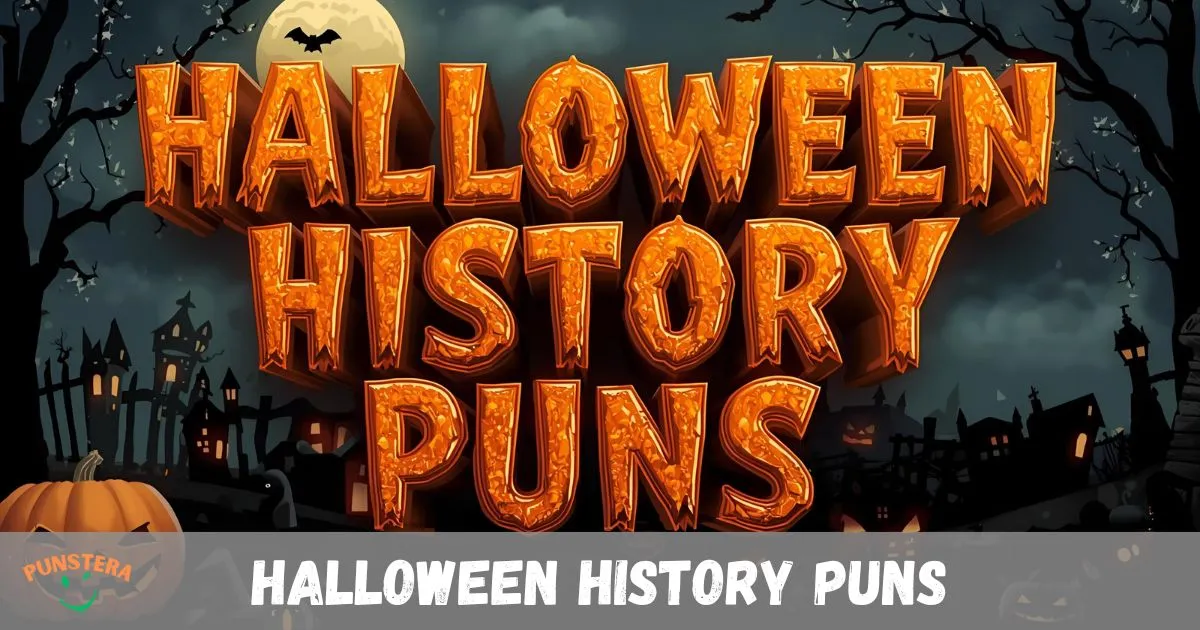 165+ Halloween History Puns [ Funny, Clever & Spooky ] 2025